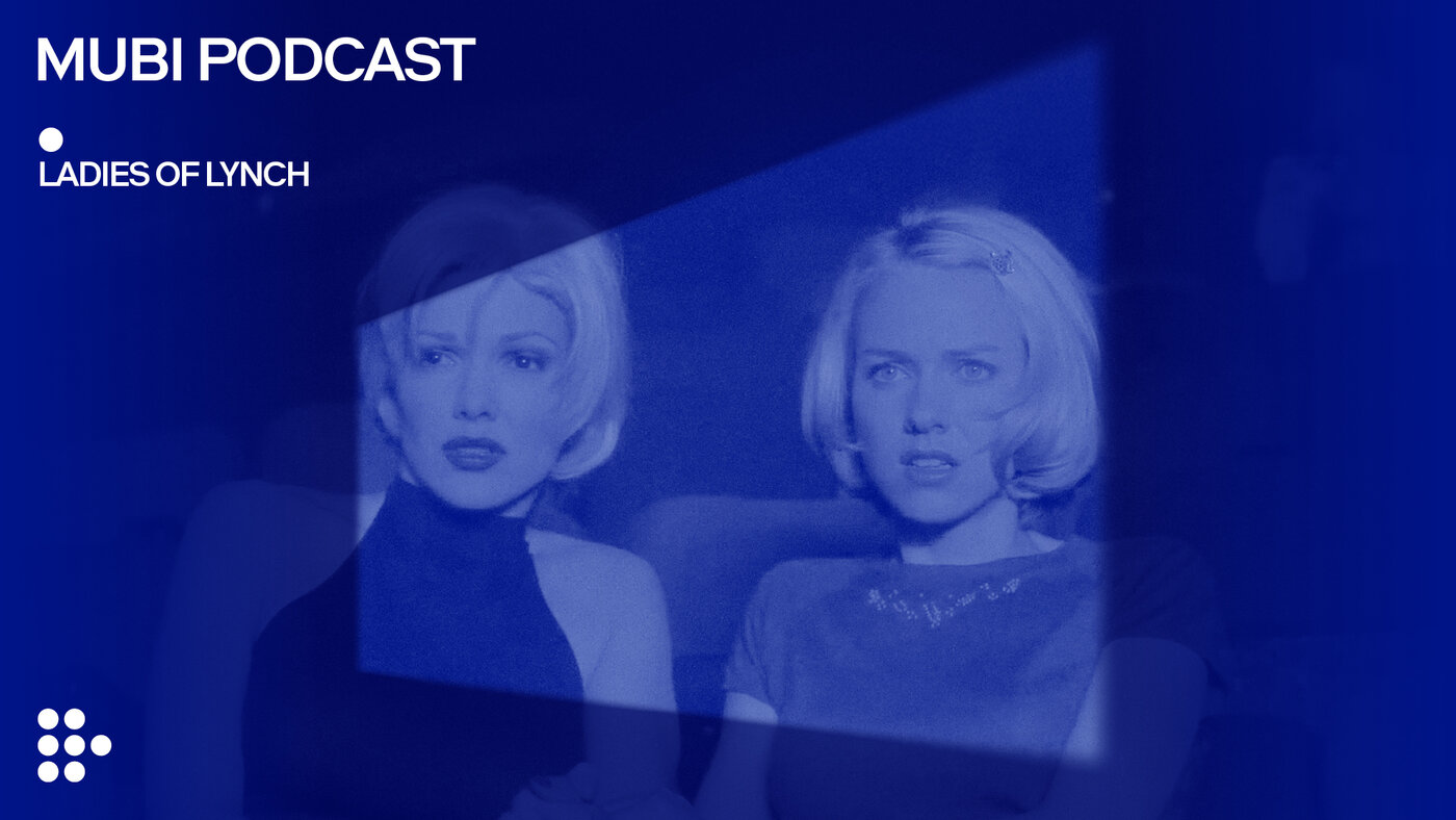 MUBI Podcast | “Mulholland Drive” in the Rearview, with Deborah Levy on Notebook | MUBI